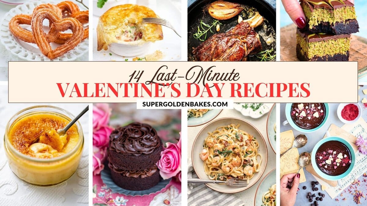 14 Last-Minute Valentine’s Day Recipes - Supergolden Bakes